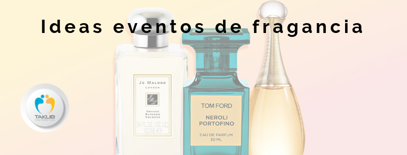 Ideas eventos de fragancia | Takub